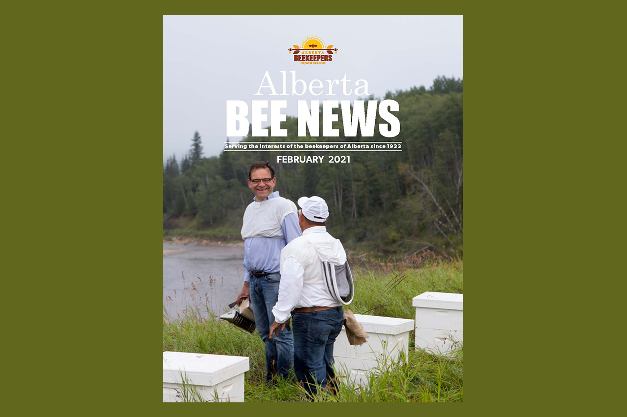 Alberta Bee News Magazine - February 2021 - Alberta Beekeepers Commission